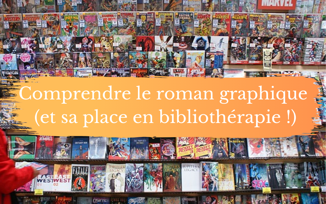 Comprendre le roman graphique (et sa place en bibliothérapie ...